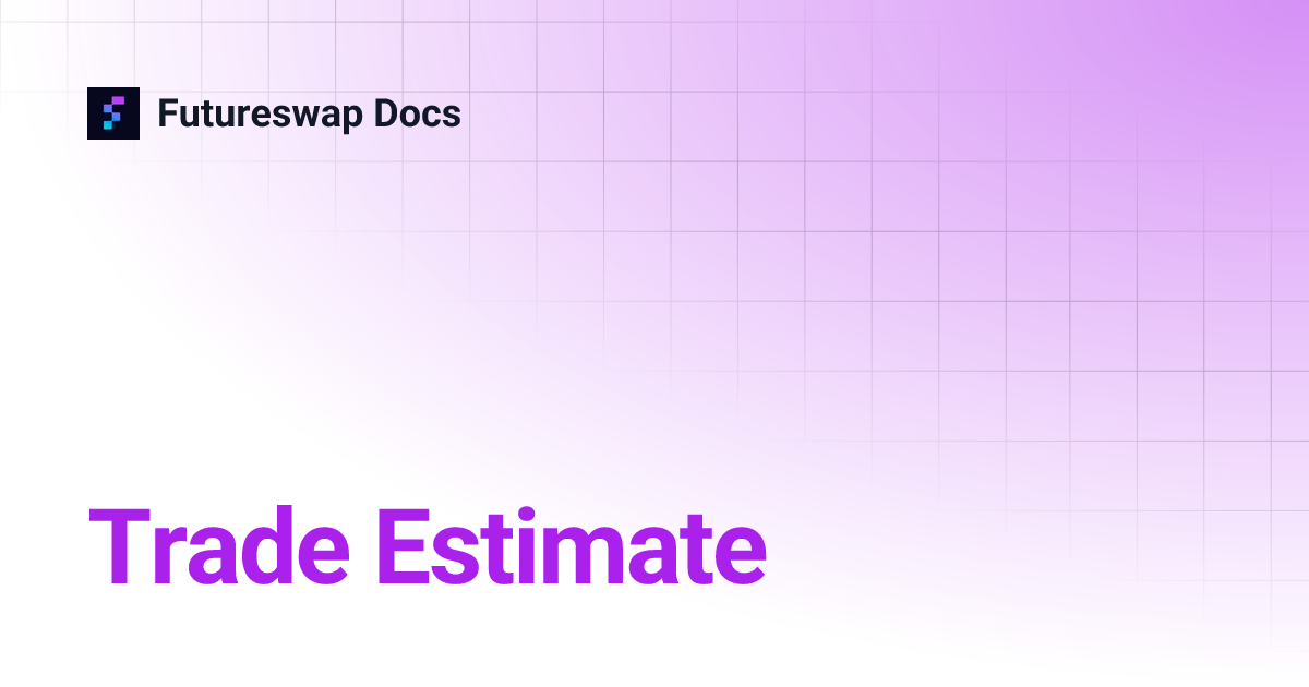 Trade Estimate | Futureswap Docs